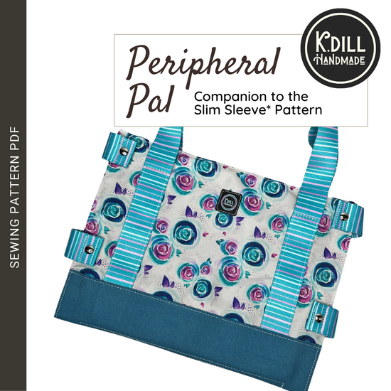 Peripheral Pal (PDF Pattern w/Video Tutorial) – K.dill Handmade
